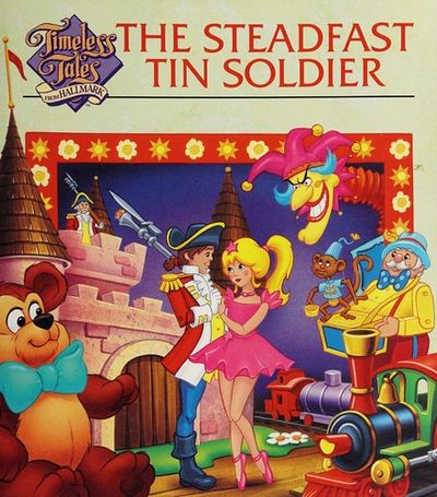 The Steadfast Tin Soldier Timeless Tales