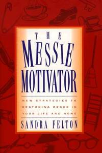 BIBLIO | The Messie Motivator: New Strategies to Restoring Order in ...