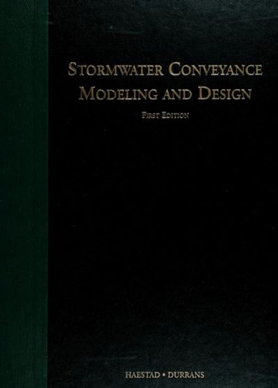 BIBLIO | Stormwater Conveyance Modeling and Design by Haestad Methods ...