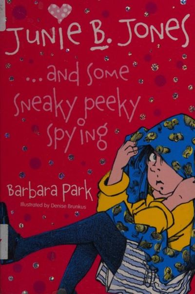 BIBLIO | Junie B. Jones and Some Sneaky Peeky Spying by Barbara Park ...