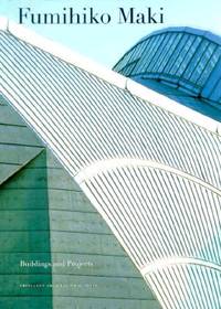 Fumihiko Maki Buildings And by Maki Fumihiko (7 items) - Biblio