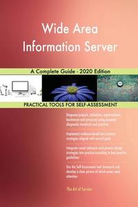 Wide Area Information Server A Complete Guide - 2020 Edition by Gerardus Blokdyk | Paperback ...