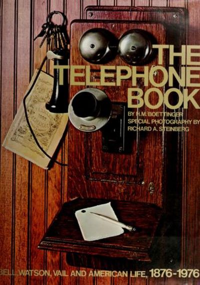 TELEPHONE BOOK Bell, Watson, Vail and American Life, 1876-1976 by ...