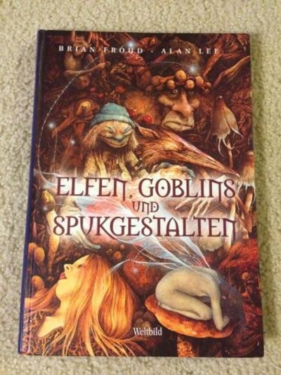 Elfen, Goblins und Spukgestalten by Froud, Brian; Lee, Alan | unknown ...