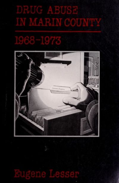 Drug Abuse in Marin County 1968-1973 by Lesser, Eurgene; illus by David ...