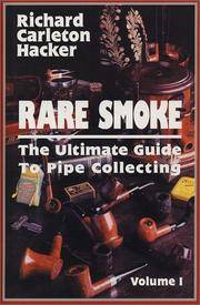 Rare Smoke: The Ultimate Guide to Pipe Collecting volume 1 by Richard ...