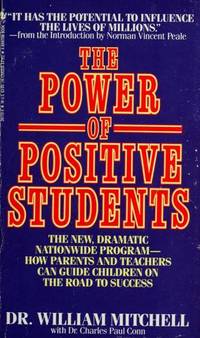 The Power of Positive Students by William Mitchell; Charles Paul Conn ...