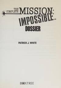 BIBLIO | Complete "Mission Impossible" Dossier, The de White, Patrick ...