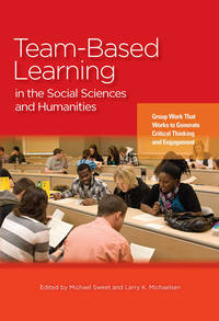 Team-based Learning in the Social Sciences and Humanities: Group Work ...