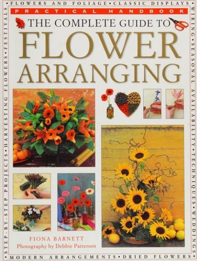 The complete guide to flower arranging (Practical handbook) by Fiona ...