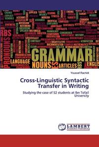 Cross-Linguistic Syntactic Transfer in Writing by Youssef Rachidi | Paperback | LAP Lambert ...