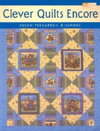 Clever Quilts Encore by Susan Teegarden Dissmore - Paperback - from ...