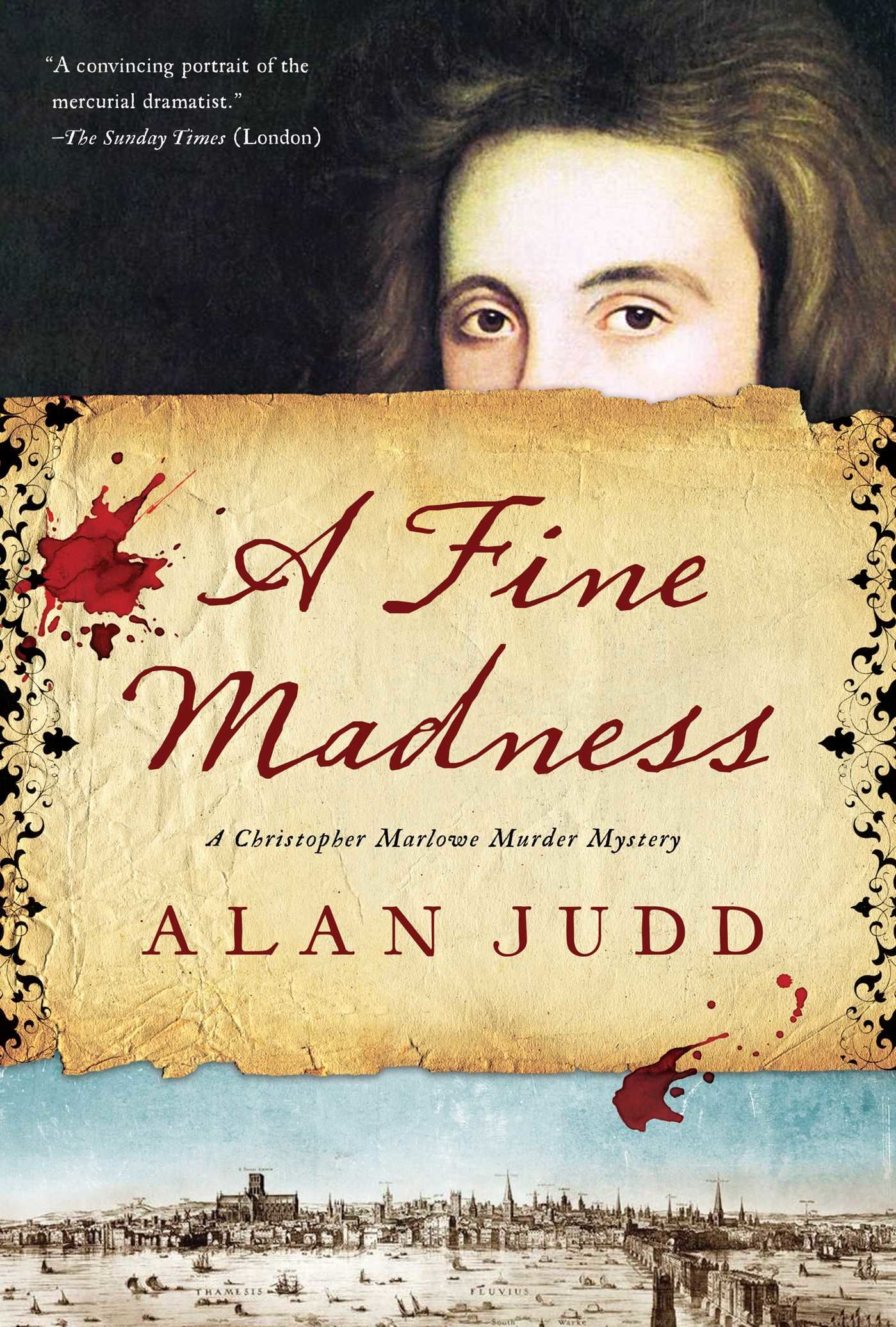 A Fine Madness: A Christopher Marlowe Murder Mystery by Alan Judd ...