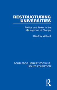 Restructuring Universities: Politics and Power in the Management of ...