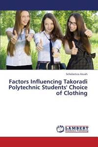 Factors Influencing Takoradi Polytechnic Students' Choice of Clothing by Azuah Scholastica ...