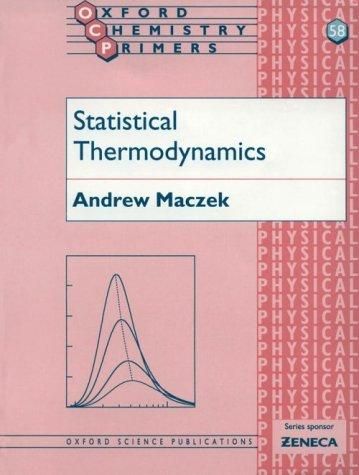 Statistical Thermodynamics (Oxford Chemistry Primers) by Maczek, Andrew ...