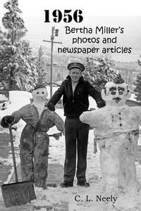 1956: Bertha Miller's photos and newspaper articles by C. L Neely ...