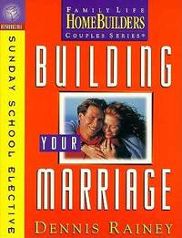 Building Your Marriage (Homebuilders Bible Study Electives) by Dennis ...