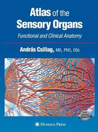 Atlas Of The Sensory Organs: Functional & Clinical Anatomy (Hb) by ...