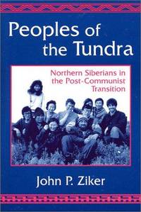 Peoples of the Tundra: Northern Siberians in the Post-Communist ...