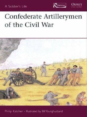 Confederate Artillerymen of the Civil War (Soldier's Life) by William ...