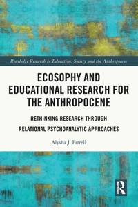 BIBLIO | Ecosophy and Educational Research for the Anthropocene by ...