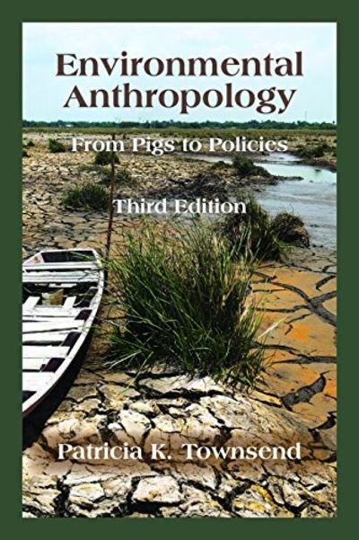 Environmental Anthropology: From Pigs to Policies, Third Edition by ...