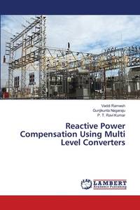 Reactive Power Compensation Using Multi Level Converters by Vaddi Ramesh; Gunjikunta Nagaraju; P ...
