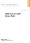 Treatment of Radioactive Gaseous Waste: IAEA Tecdoc Series No. 1744 by ...