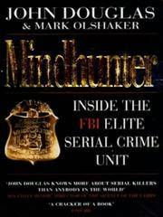 Mindhunter - Inside The FBI Elite Serial Crime Unit by John Douglas ...