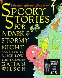 Spooky Stories for a Dark and Stormy Night by Alice Low; Gahan Wilson ...