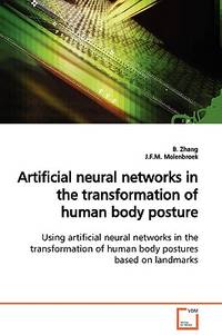 BIBLIO | Artificial neural networks in the transformation of human body posture: Using ...