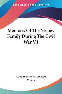Memoirs Of The Verney by Lady Frances Parthenope Verney (21 items) - Biblio