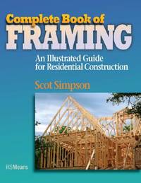 Complete Book of Framing : An Illustrated Guide for Residential ...