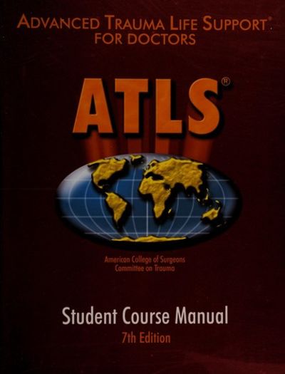 ATLS Advanced Trauma Life Support Program for Doctors (7th Ed.) by ...