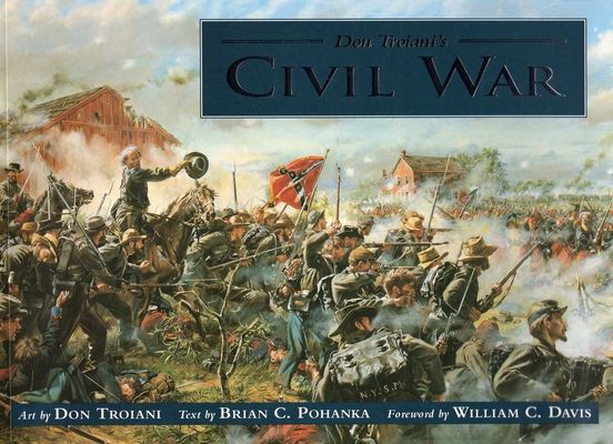 Don Troiani's Civil War by Don Troiani Brian Pohanka - Paperback - July ...