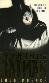 BIBLIO | The Forensic Files of Batman: The World's Greatest Detective ...