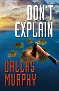 Don't Explain: An Artie Deemer Thriller (Artie Deemer Thriller Series ...