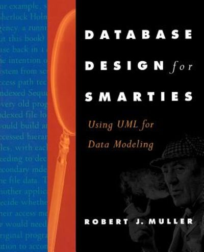 Database Design For Smarties:Using Uml For Data Modeling by Muller ...
