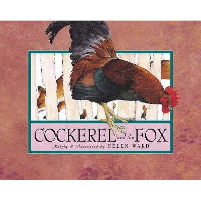 The Cockerel and the Fox by Helen Ward | Hardcover | September 1, 2002 ...