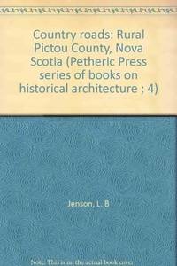 Country Roads: Rural Pictou County, Nova Scotia by L. B. Jenson ...