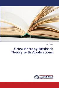 Cross-Entropy Method: Theory with Applications by Uri Dubin