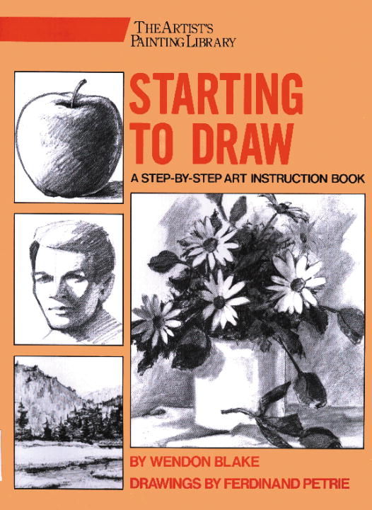 Starting to Draw (Artist's Painting Library) by Wendon Blake, Ferdinand ...