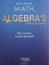 Big Ideas Math A Bridge To Success Algebra 2: Student Edition 2015 by ...