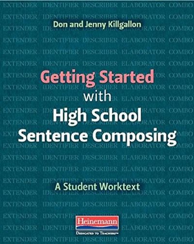 Getting Started With High School Sentence Composing: A Student Worktext ...