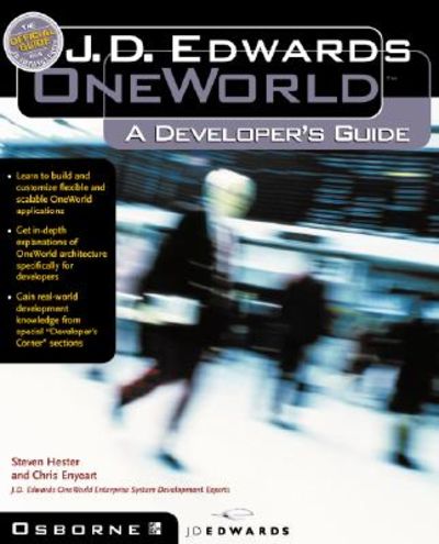 J.D. Edwards Oneworld: A Developer's Guide by Steve Hester; Steve ...