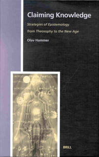 Claiming Knowledge Strategies of Epistemology from Theosophy to the New ...