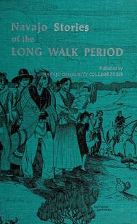 Navajo Stories of the Long Walk Period by Johnson, Broderick H. [editor ...
