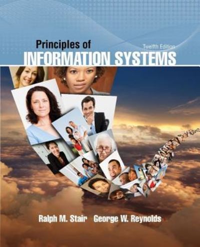 Principles of Information Systems by Stair, Ralph; Reynolds, George ...