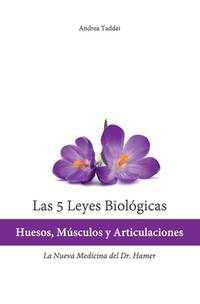 Las 5 Leyes Biologicas: Huesos, Musculos y Articulaciones: La Nueva Medicina del Dr. Hamer (Las ...
